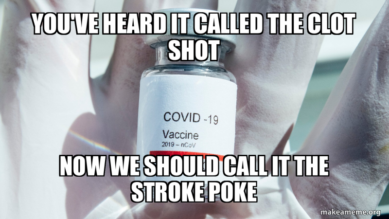 You've heard it called the clot shot Now we should call it the stroke ...
