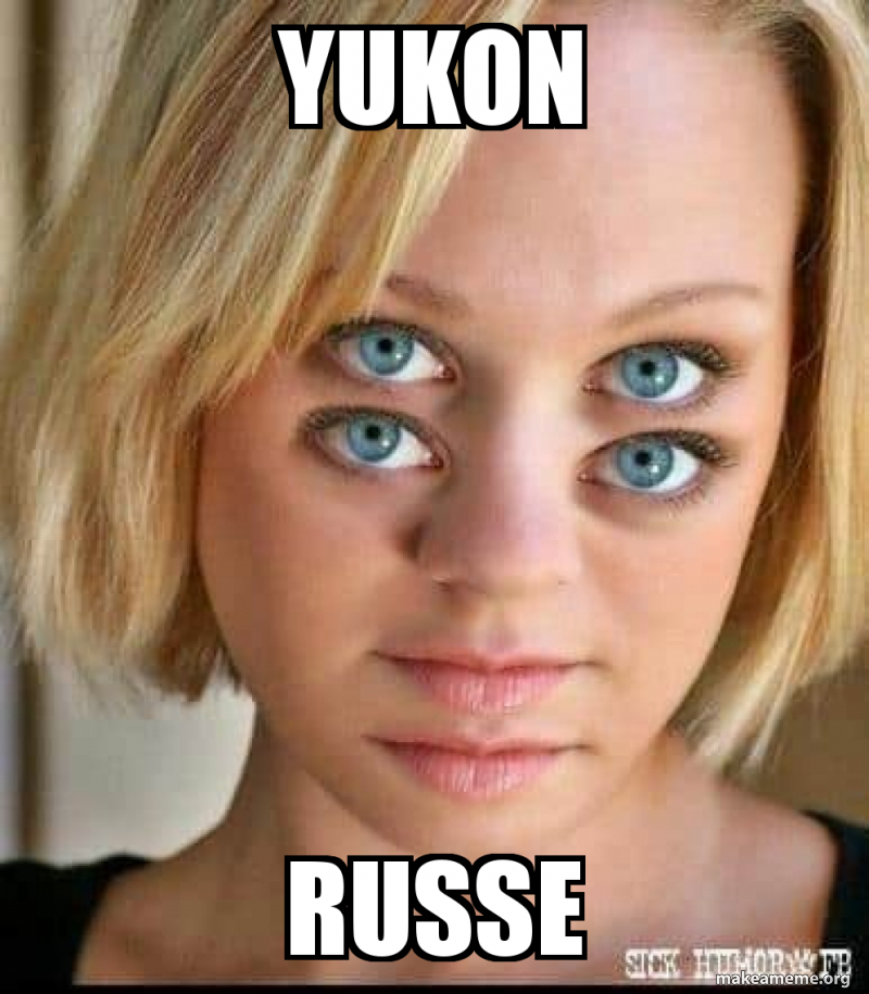Yukon Russe Meme Generator