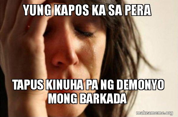 Yung Kapos Ka Sa Pera Tapus Kinuha Pa Ng Demonyo Mong Barkada - First ...