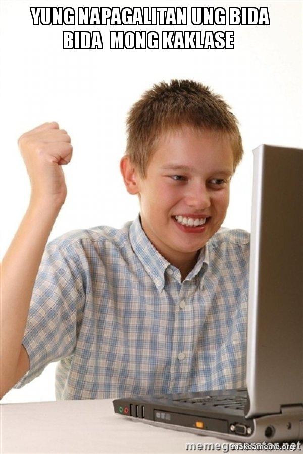yung napagalitan ung bida bida mong kaklase - First Day on the Internet ...
