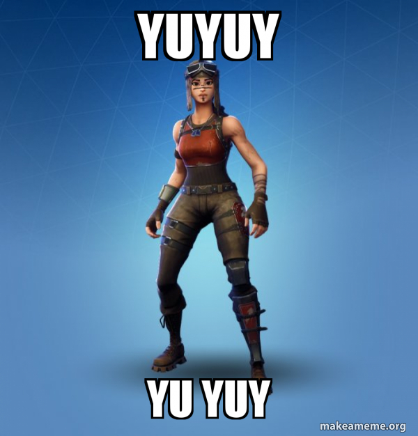 YUYUY YU YUY - Renegade Raider Fortnite Skin Meme Generator