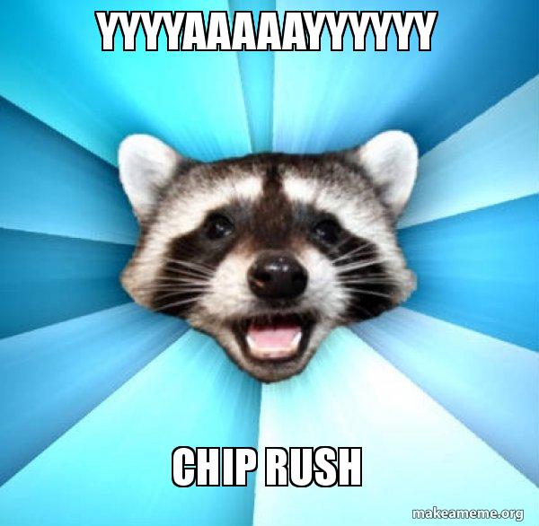yyyyaaaaayyyyyy chip rush - Lame Pun Coon Meme Generator