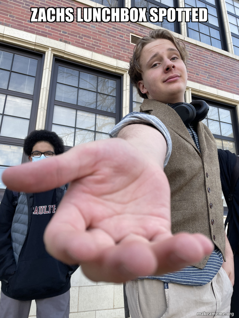 Zachs lunchbox spotted Meme Generator