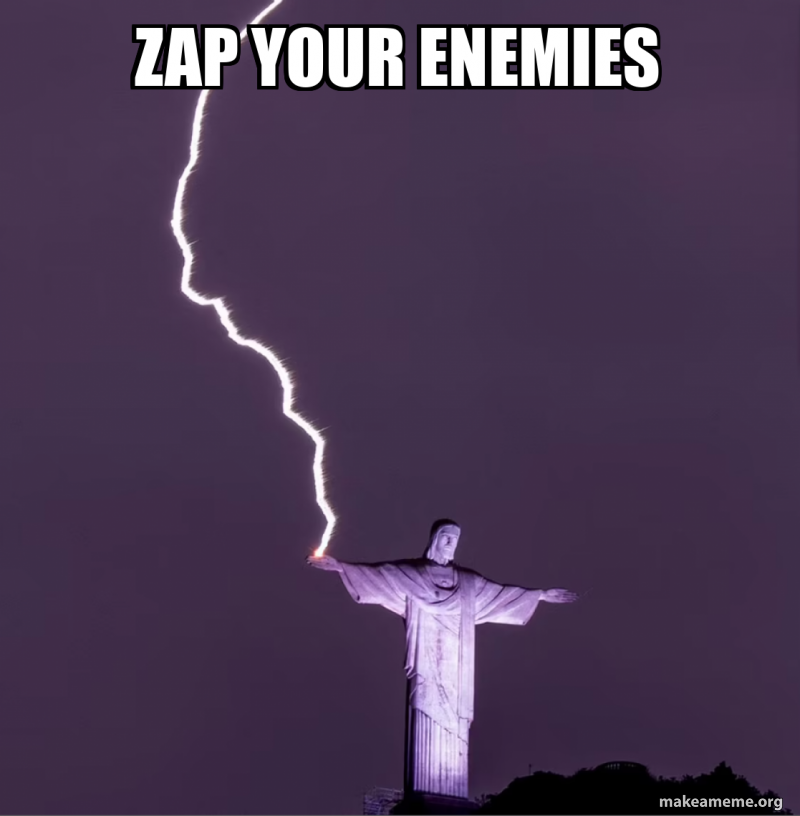 zap your enemies Meme Generator