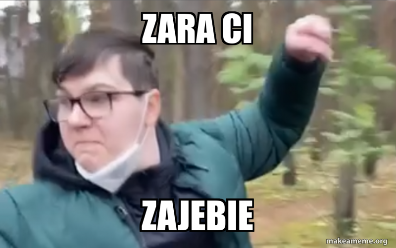 Zara CI ZAJEBIE Meme Generator