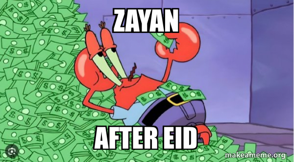 Zayan after Eid - Mr Krabs Money Meme Generator