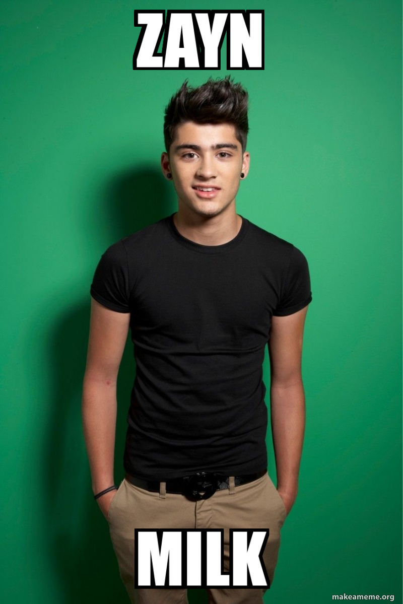 ZAYN MILK Meme Generator