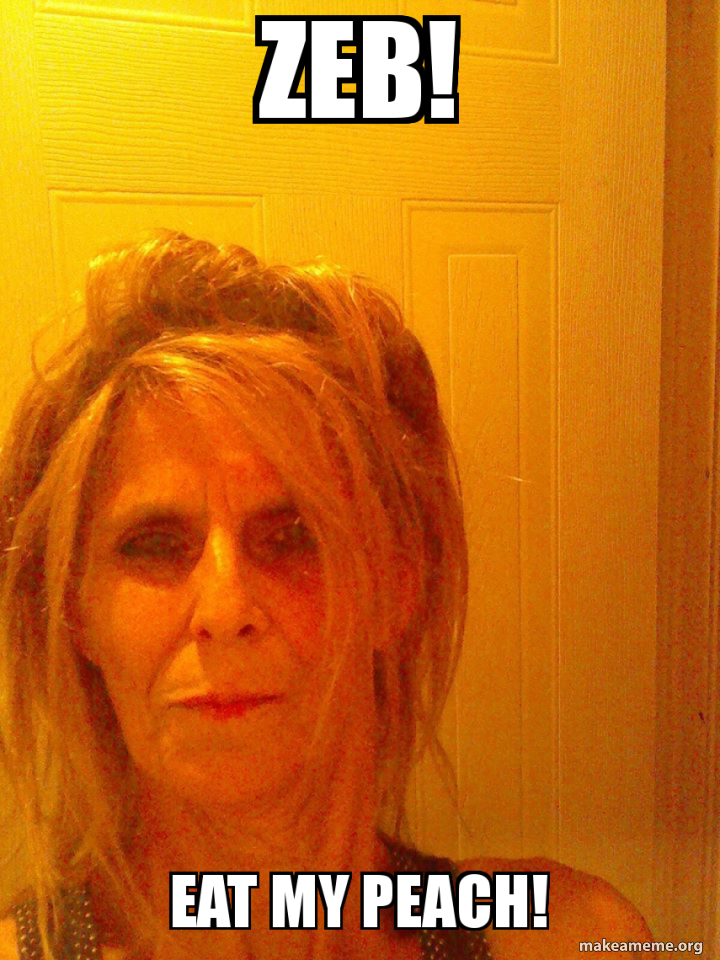 ZEB! eat my peach! Meme Generator