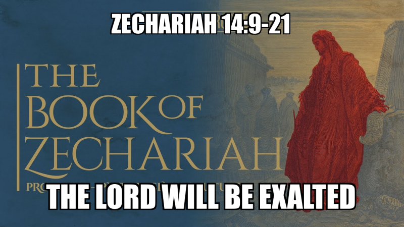 zechariah 14:9-21 the lord will be exalted Meme Generator