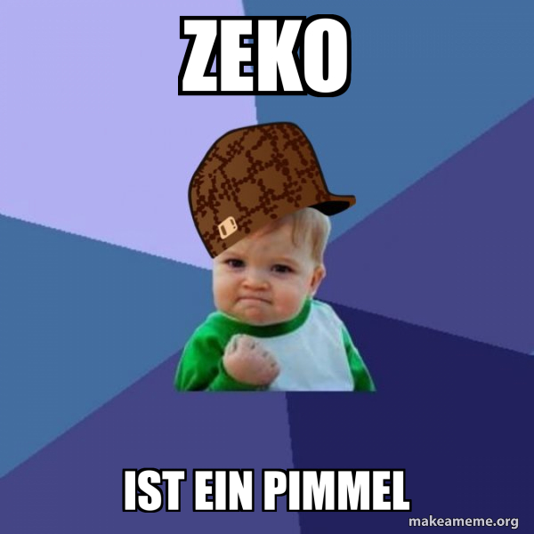 Zeko Ist ein Pimmel - Scumbag Success Kid Meme Generator