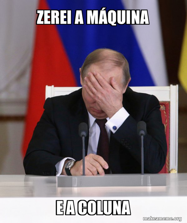 Zerei a máquina e a coluna - Putin Facepalm Meme Generator