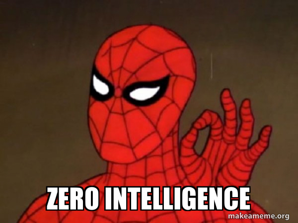 Zero intelligence - Spiderman - Care factor Zero Meme Generator