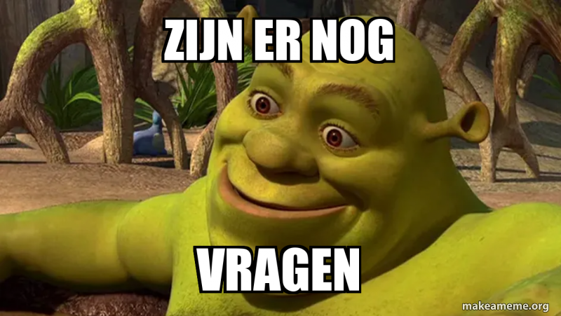 ZIJN ER nOG Vragen Meme Generator