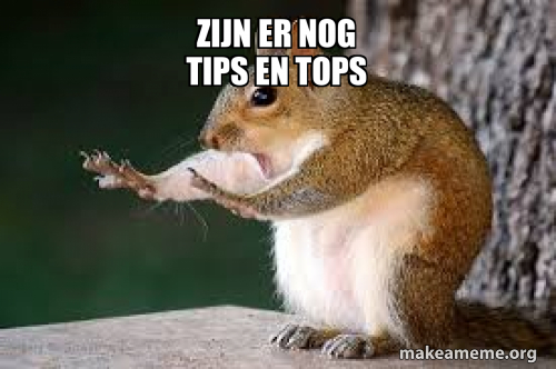 zijn er nog tips en tops Meme Generator