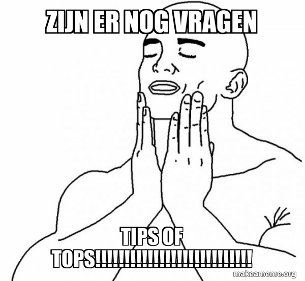 zijn er nog vragen tips of tops!!!!!!!!!!!!!!!!!!!!!!!!!!! - Feels Good ...