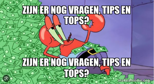 zijn er nog vragen, tips en tops? zijn er nog vragen, tips en tops ...