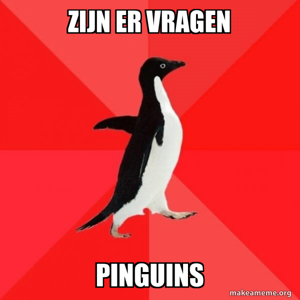 zijn er vragen pinguins - Socially Awesome Penguin Meme Generator