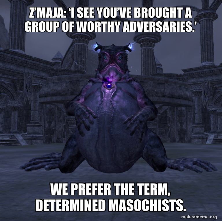 Z’maja: ‘I see you’ve brought a group of worthy adversaries.’ We prefer ...