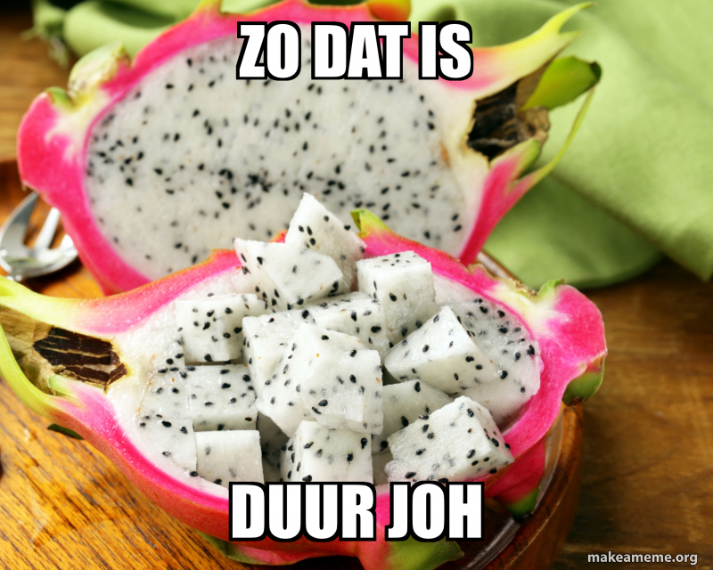 zo dat is duur joh Meme Generator
