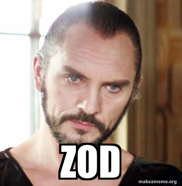 Zod Memes Everybody Needs Their Codecs. Even General Zod. 9GAG