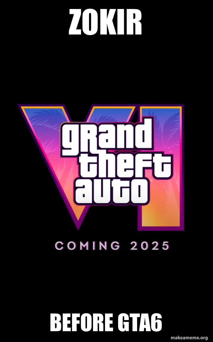 Zokir Before GTA6 - Before GTA6 - Before GTA VI Meme Generator