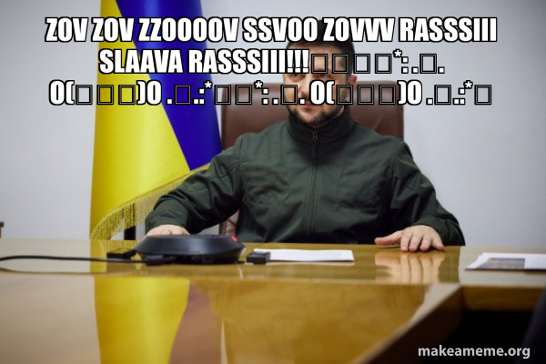 ZOV ZOV ZZOOOOV SSVOO ZOVVV RASSSIII SLAAVA RASSSIII!!! ☆*: .｡. o(≧ ≦)o ...