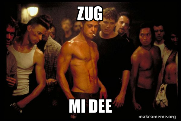zug Mi Dee - Fight Club Meme Generator
