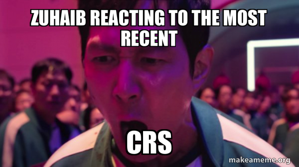 Zuhaib reacting to the most recent CRS - I've Played These Games Before Meme Generator