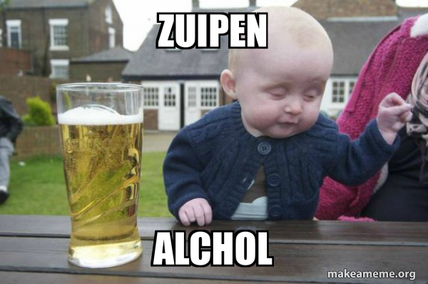 zuipen alchol - Drunk Baby Meme Generator