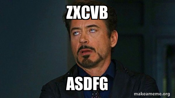zxcvb asdfg - Tony Stark Eye Roll Meme Generator
