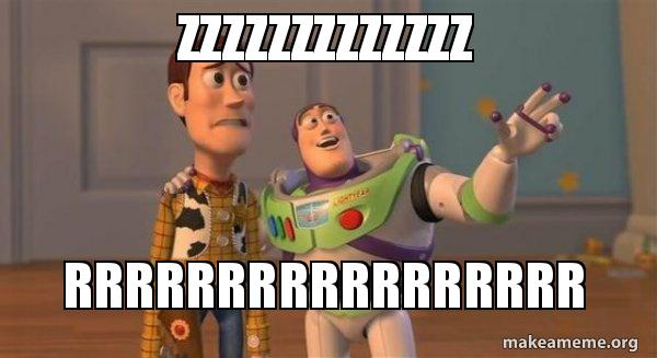 zzzzzzzzzzzzz rrrrrrrrrrrrrrrrr - Buzz and Woody (Toy Story) Meme Meme ...